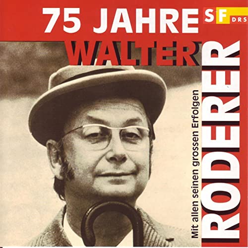 Amazon MusicでWalter Rodererの75 Jahre - Mit allen seinen grossen ...