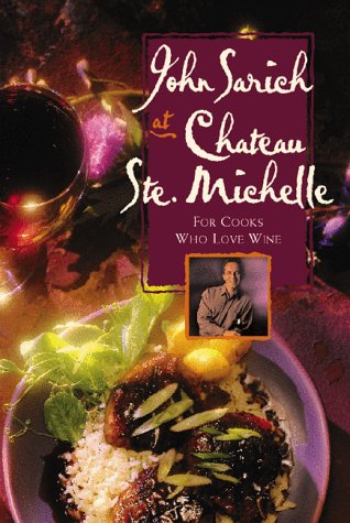John Sarich at Chateau Ste. Michelle: For Cooks Who Love Wine: Sarich ...