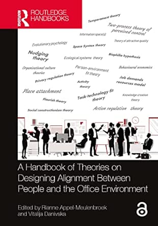 A Handbook of Theories on Designing Alignment Between People and the Office Environment ...