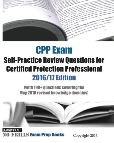 CPP Exam Self-Practice Review Questions for Certified Protection ...