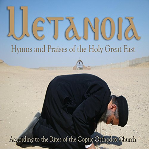 Écouter Metanoia: Hymns of the Great Fast de SUS Coptic Diocese sur ...
