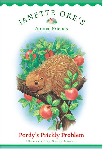Pordy's Prickly Problem (Janette Oke's Animal Friends): Oke, Janette ...