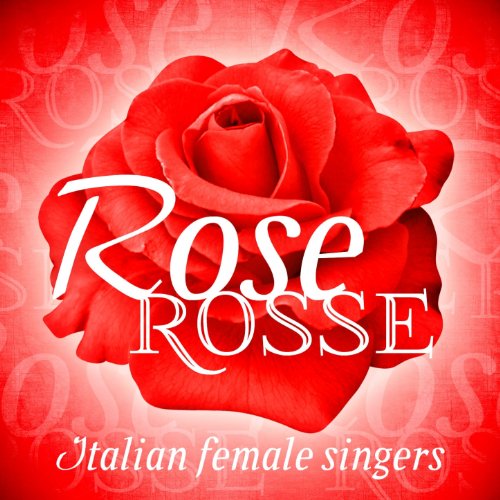 Amazon.com: Rose rosse (Italian Female Singers) : VARIOUS ARTISTS ...