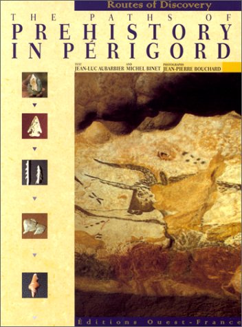 Paths of Prehistory in Perigord (Colour Guides: France) : Aubarier, J.L ...