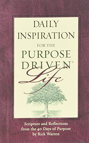 Daily Inspiration for the Purpose Driven Life: Scriptures and ...