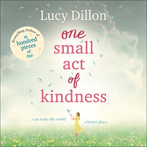 One Small Act of Kindness (Audio Download): Lucy Dillon, Lucy Price ...