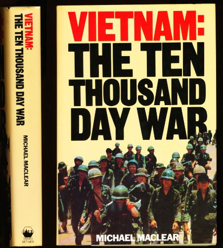 The ten thousand day war: Vietnam, 1945-1975: Maclear, Michael ...