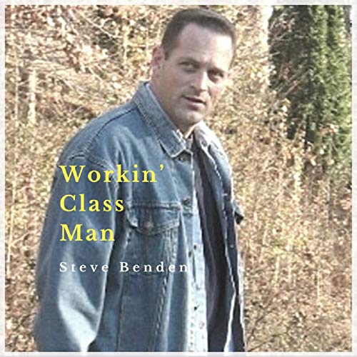 Workin' class Man de Steve Benden en Amazon Music Unlimited