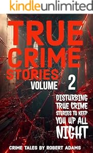 Amazon.com: True Crime Stories: VOLUME 2 : A collection of fascinating facts and disturbing ...