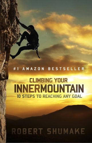 Climbing Your Inner Mountain: Ten Steps to Reaching Any Goal (English ...