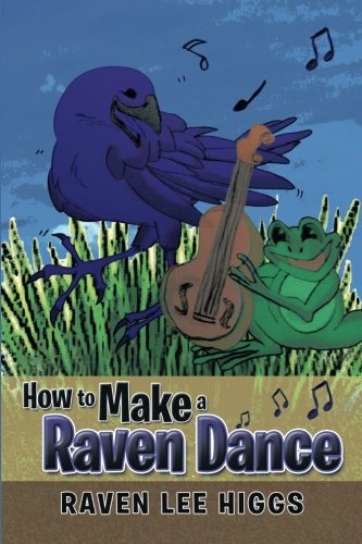 How to Make a Raven Dance: Higgs, Raven Lee: 9781483655574: Amazon.com ...