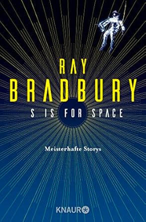 S is for Space: Meisterhafte Storys: Bradbury, Ray: 9783426520734 ...