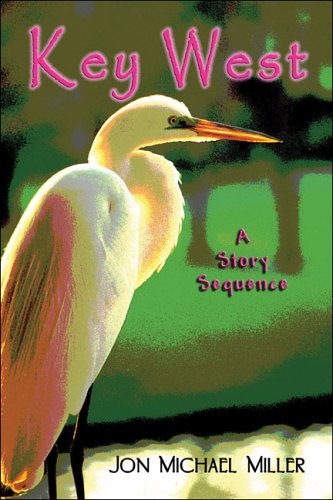 Key West: A Story Sequence: Miller, Jon Michael: 9781424132041: Amazon ...