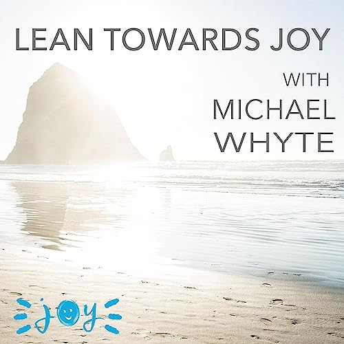 Amazon.com: Lean Towards Joy with Michael Whyte : Michael Whyte ...