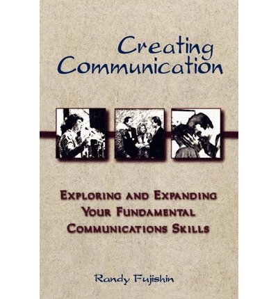 [(Creating Communication: Exploring and Expanding Your Fundamental ...