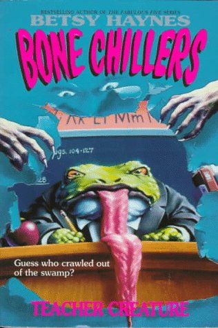 Teacher Creature (Bone Chillers, No.6): Haynes, Betsy: 9780061063145 ...