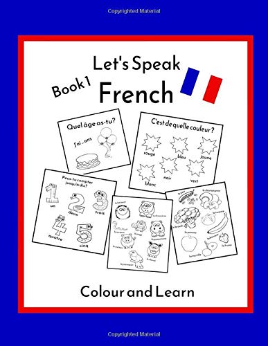Let's Speak French: Book 1, French English bilingual colouring book for ...