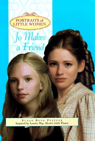 Jo Makes a Friend (Portraits of Little Women): Pfeffer, Susan Beth ...