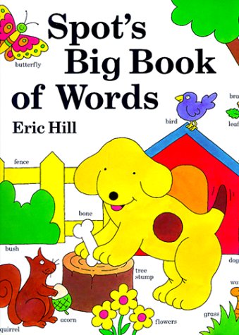 Spot's Big Book of Words: Hill, Eric: 9780140555325: Amazon.com: Books