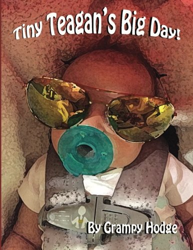 Amazon.com: Tiny Teagan's Big Day: 9781533366993: Hodge, Grampy: Books