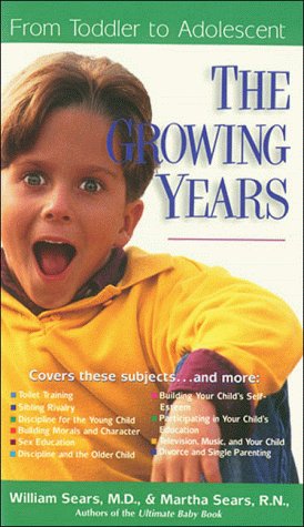 The Growing Years (The Sears Christian Parenting Library): Sears ...