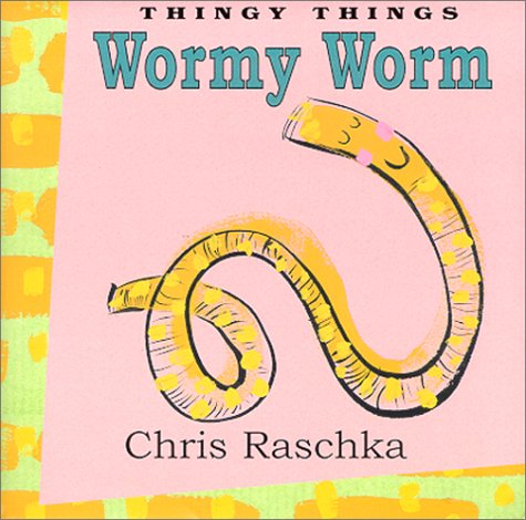 Wormy Worm: Raschka, Christopher: 9780786805822: Books - Amazon.ca