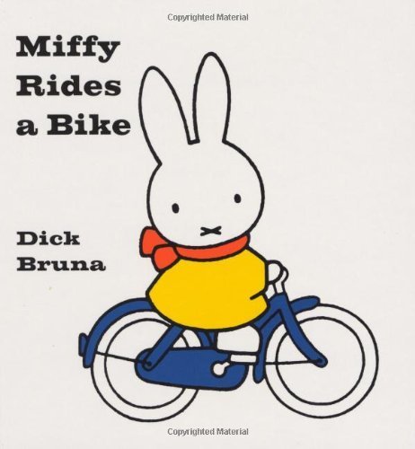 Miffy Rides A Bike: Bruna, Dick: 9781592260058: Amazon.com: Books