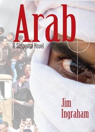 Amazon.com: ARAB eBook : Ingraham, Jim: Books