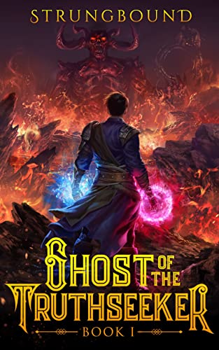Amazon.com: Ghost of the Truthseeker 1: A LitRPG Adventure eBook : Strungbound: Kindle Store