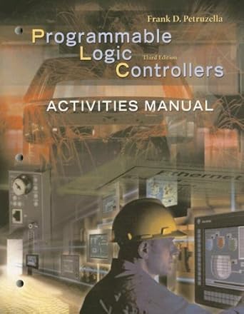 Programmable Logic Controllers: Activities Manual, 3rd Edition : Frank ...