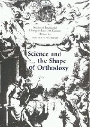 Science and the Shape of Orthodoxy: Intellectual Change in Late ...