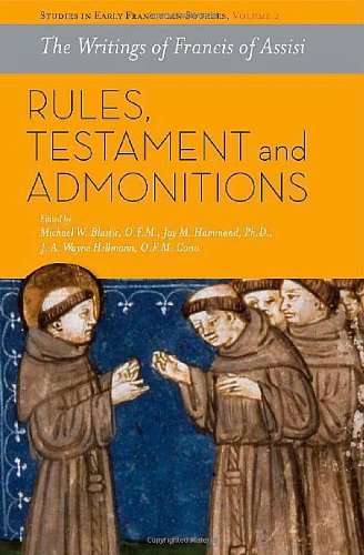 The Writings of Francis of Assisi: Rules, Testament and Admonitions ...