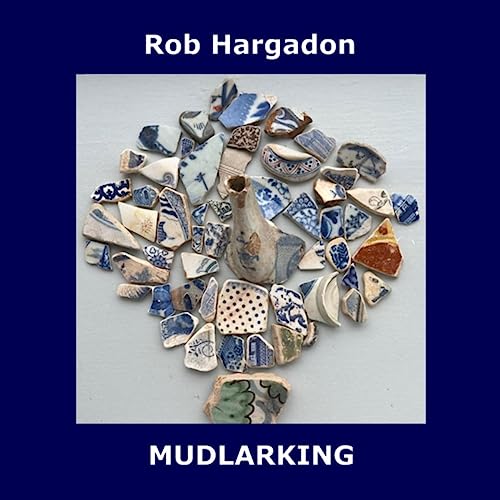Amazon.com: Mudlarking : Rob Hargadon: Digital Music