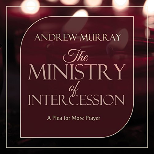 Amazon.com: The Ministry of Intercession (Updated and Annotated): A ...