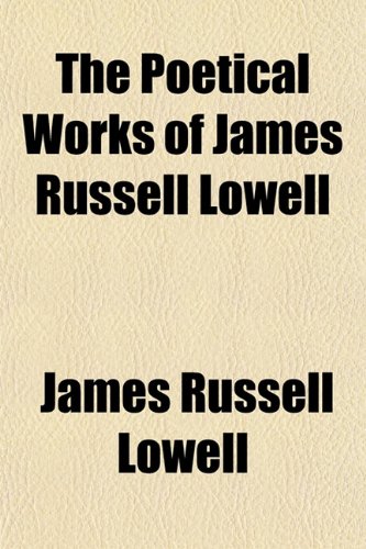 『The Poetical Works of James Russell Lowell』｜感想・レビュー - 読書メーター