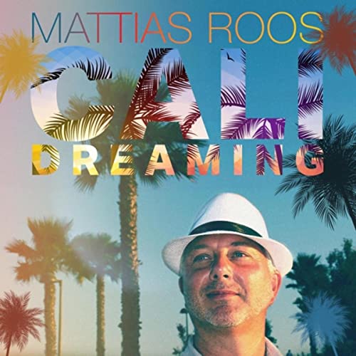 Amazon Music UnlimitedでMattias RoosのCali Dreamingを