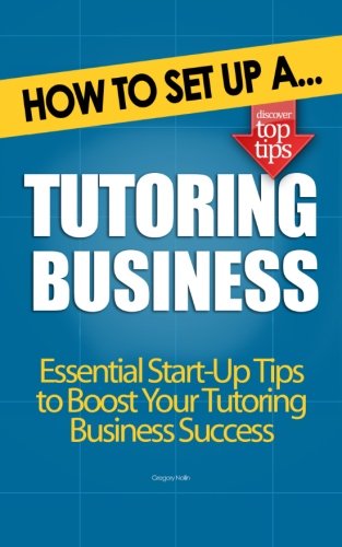 How to Set Up a Tutoring Business: Start Up Tips to Boost Your Tutoring ...