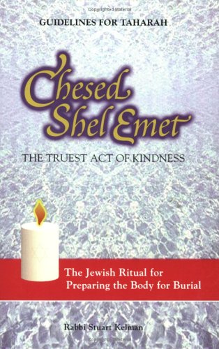 Chesed Shel Emet: Guidelines for Taharah: Rabbi Stuart L. Kelman ...