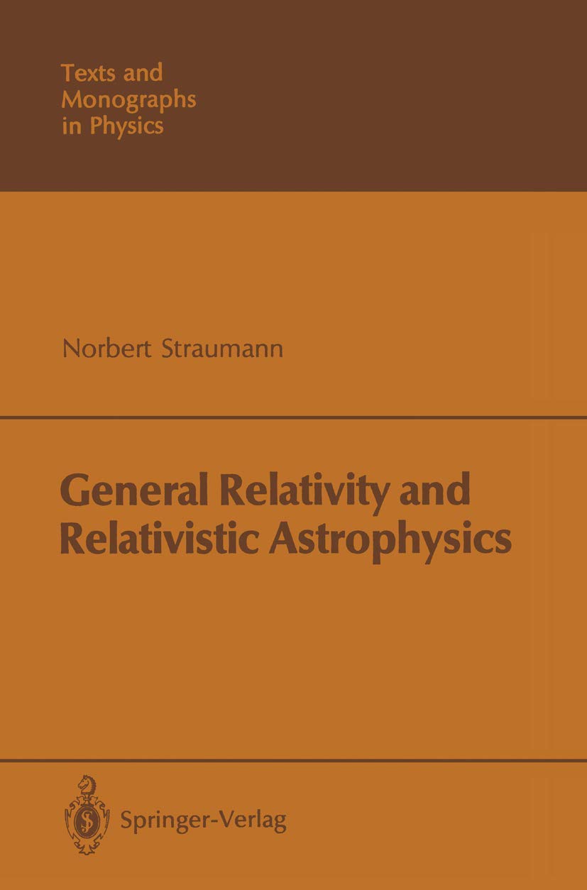 General Relativity and Relativistic Astrophysics (Theoretical and ...