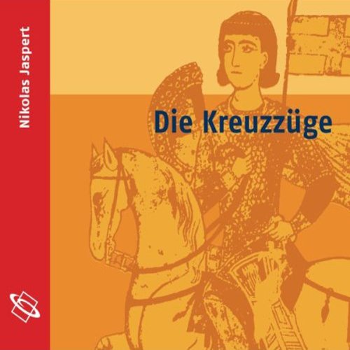 Die Kreuzzüge (Hörbuch-Download): Michael Hametner, Axel Thielmann ...