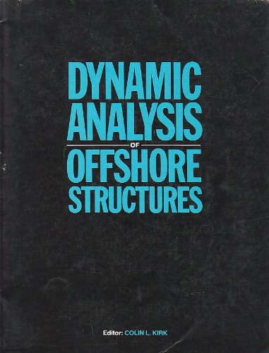 Dynamic Analysis of Offshore Structures, Vol. 1: Recent Developments ...