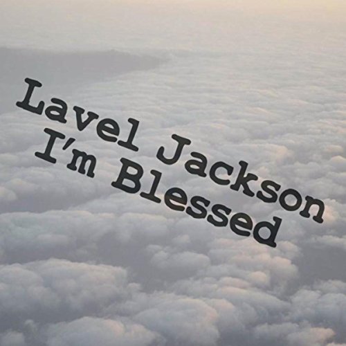 Play I'm Blessed by Lavel Jackson on Amazon Music