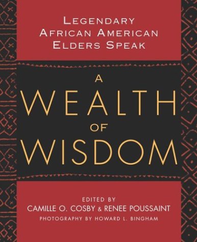A Wealth of Wisdom: Legendary African American Elders Speak: Howard ...