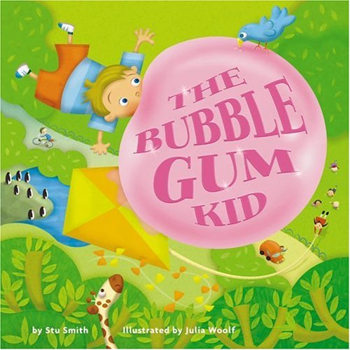 The Bubble Gum Kid: Stu Smith, Julia Woolf: 9780762420469: Amazon.com ...