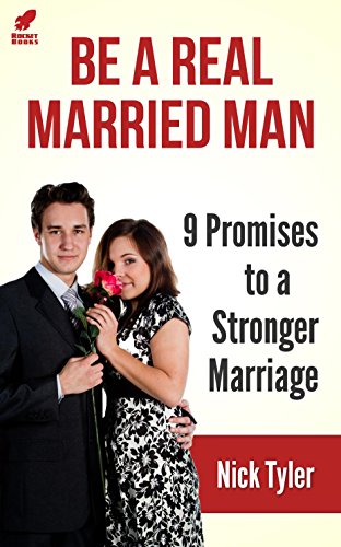 Amazon.com: Be A Real Married Man: 9 Promises to a Stronger Marriage ...
