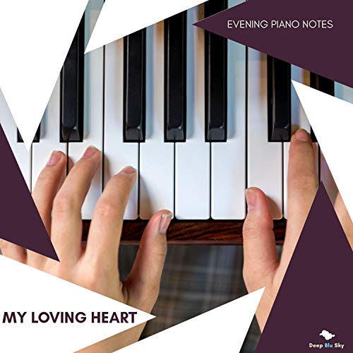 My Loving Heart - Evening Piano Notes de Dennis Stewart, Ronny XS ...