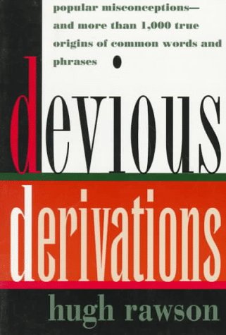 Devious Derivations: Popular Misconceptions-and More than 1,000 True ...