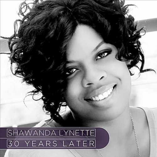 Amazon.com: 30 Years Later : Shawanda Lynette: Digital Music
