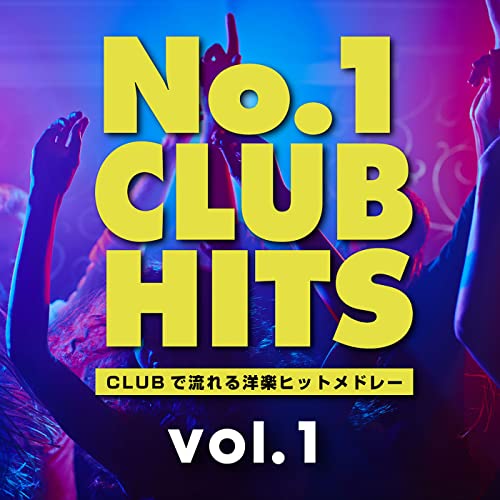 Amazon.co.jp: No.1 CLUB HITS -CLUBで流れる洋楽ヒットメドレー vol.1 (DJ MIX) : DJ ...