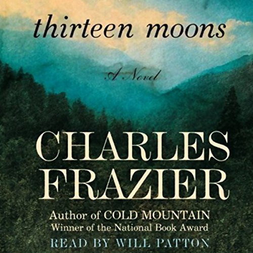 Amazon.com: Thirteen Moons: A Novel (Audible Audio Edition): Charles ...